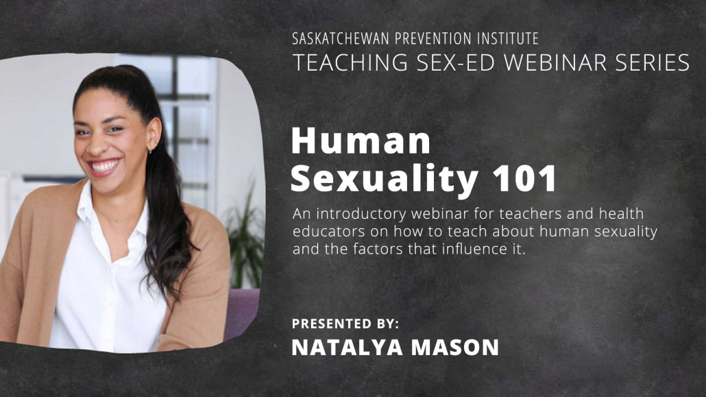 Teaching Sex-Ed: Human Sexuality 101 - Saskatchewan Prevention Institute