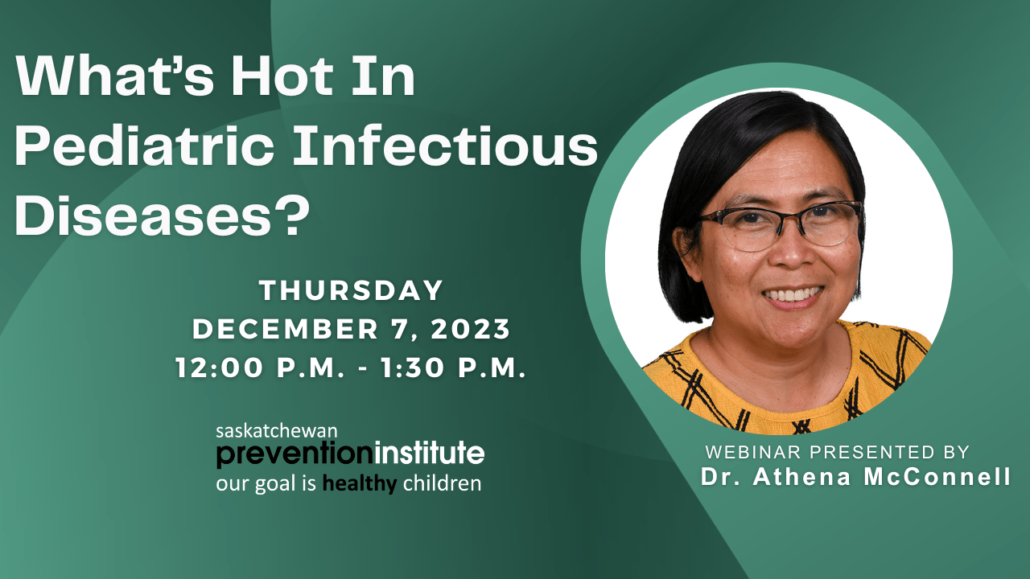 What's Hot in Pediatric Infectious Diseases - Saskatchewan Prevention ...
